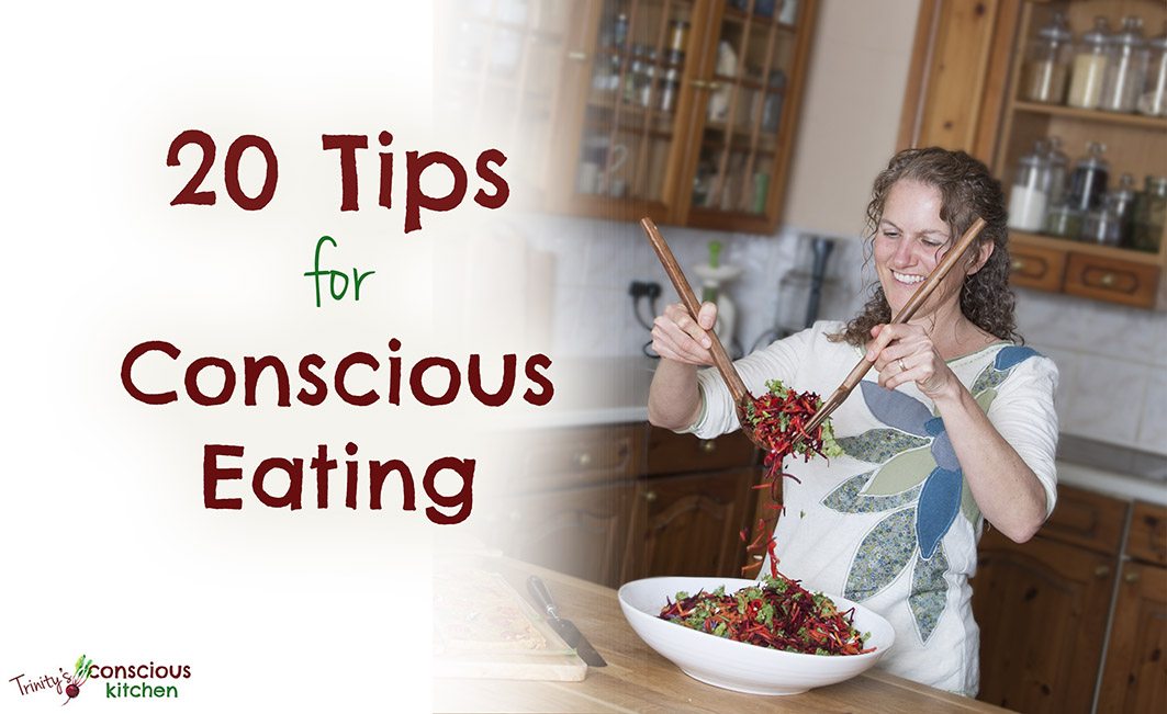 20 Tips for Conscious Eating - Kind Earth